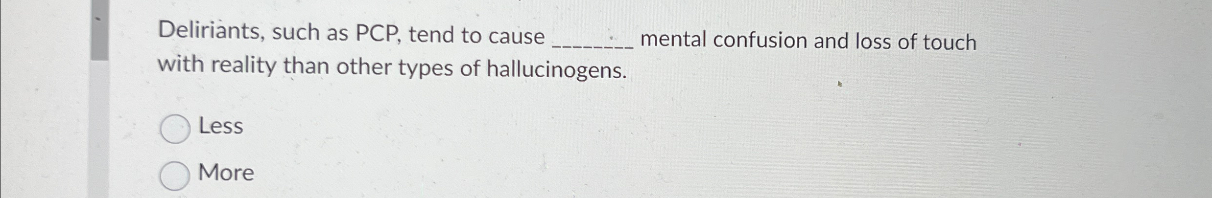 Solved Deliriants, such as PCP, ﻿tend to cause q, ﻿mental | Chegg.com