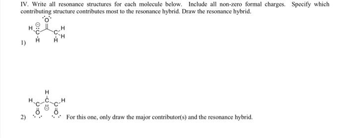 Solved IV. Write all resonance structures for each molecule | Chegg.com