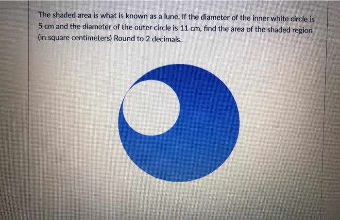 Solved The shaded area is what is known as a lune. If the | Chegg.com