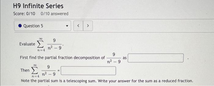 Solved H9 Infinite Series Score: 0/100/10 answered Evaluate | Chegg.com