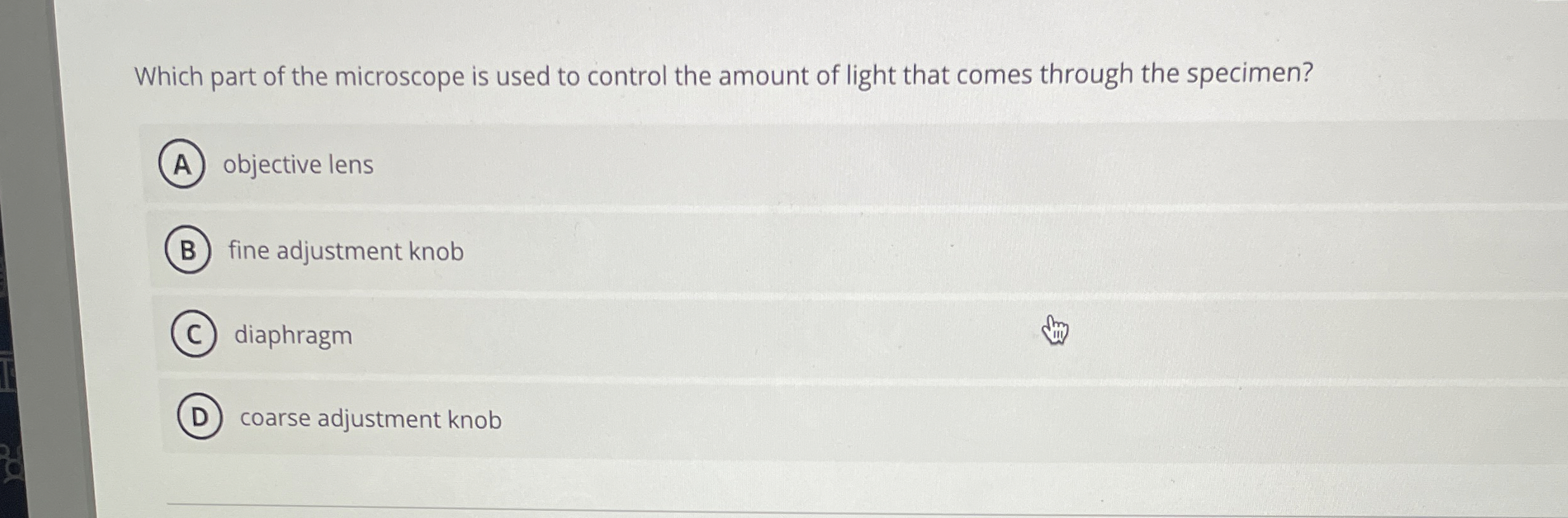 Solved Which part of the microscope is used to control the | Chegg.com