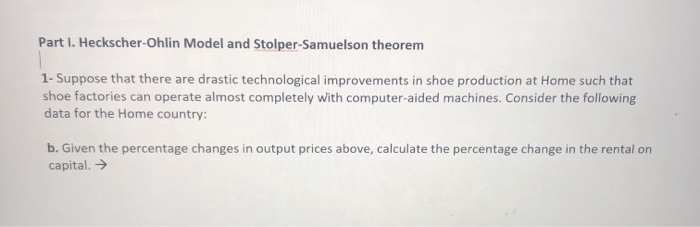 Solved Part I. Heckscher-Ohlin Model and Stolper-Samuelson | Chegg.com