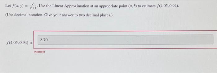 Solved Let f(x,y)=y2+1x2. Use the Linear Approximation at an | Chegg.com