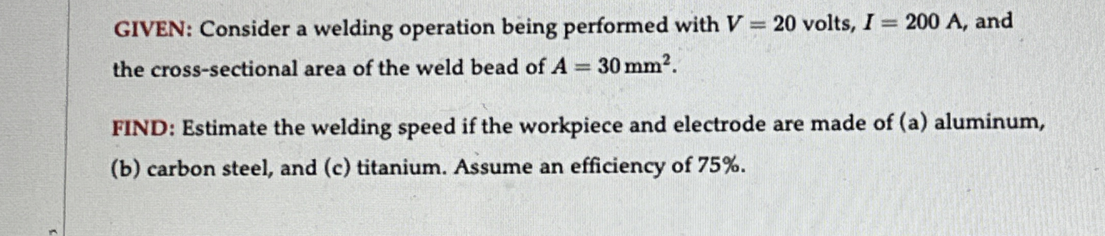 Solved GIVEN: Consider a welding operation being performed | Chegg.com
