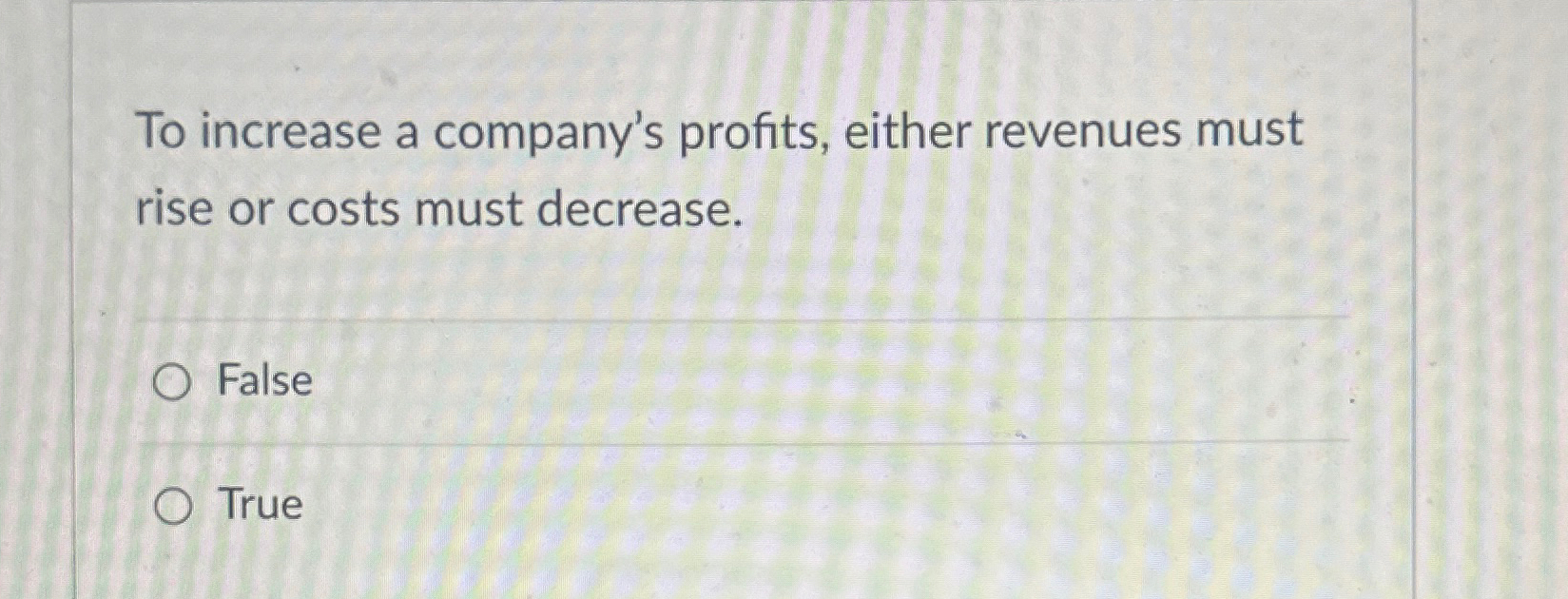 Solved To increase a company's profits, either revenues must | Chegg.com