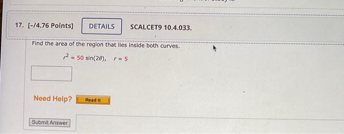Solved −/4.76 Points] SCALCET9 10.4.035. Find the area | Chegg.com