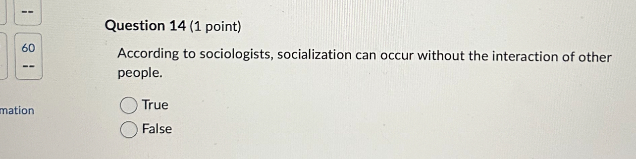 Solved Question 14 (1 ﻿point)60According to sociologists, | Chegg.com