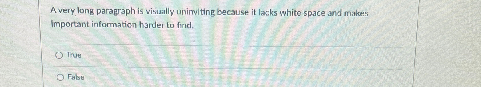 Solved A very long paragraph is visually uninviting because | Chegg.com