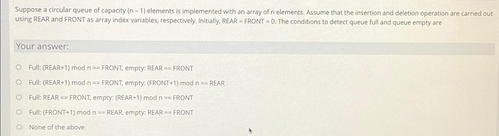 Solved Suppose a circular queue of capacity ( n-1 ) | Chegg.com