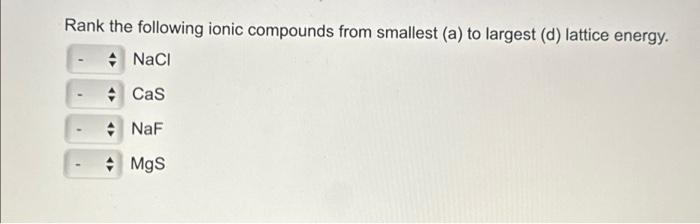 Solved Rank the following ionic compounds from smallest (a) | Chegg.com
