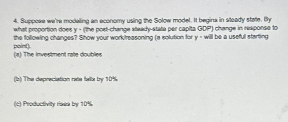 Solved Suppose we re modeling an economy using the Solow | Chegg.com