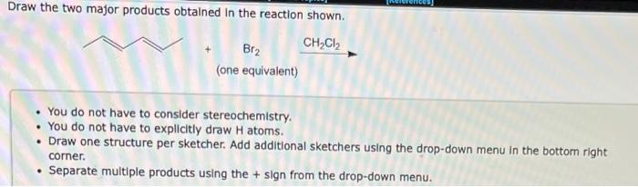 Solved Draw the two major products obtained in the reaction | Chegg.com