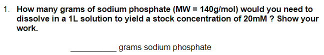 Solved How many grams of sodium phosphate ( MW=140gmol ) | Chegg.com