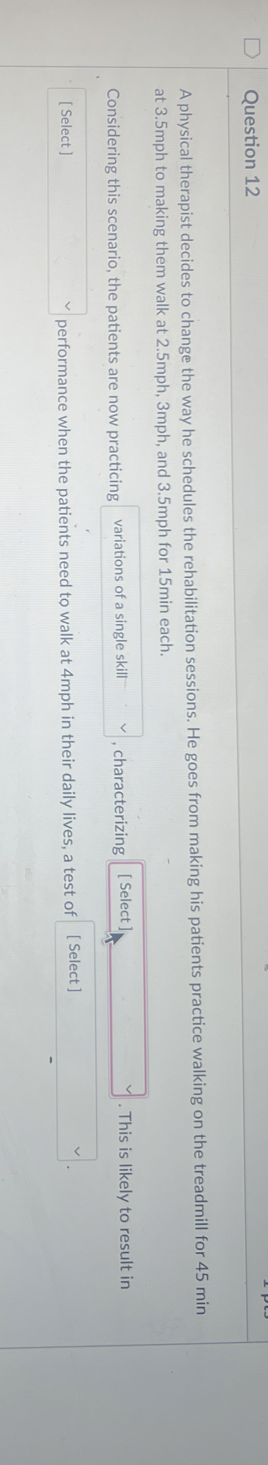 Solved Question 12A physical therapist decides to change the | Chegg.com