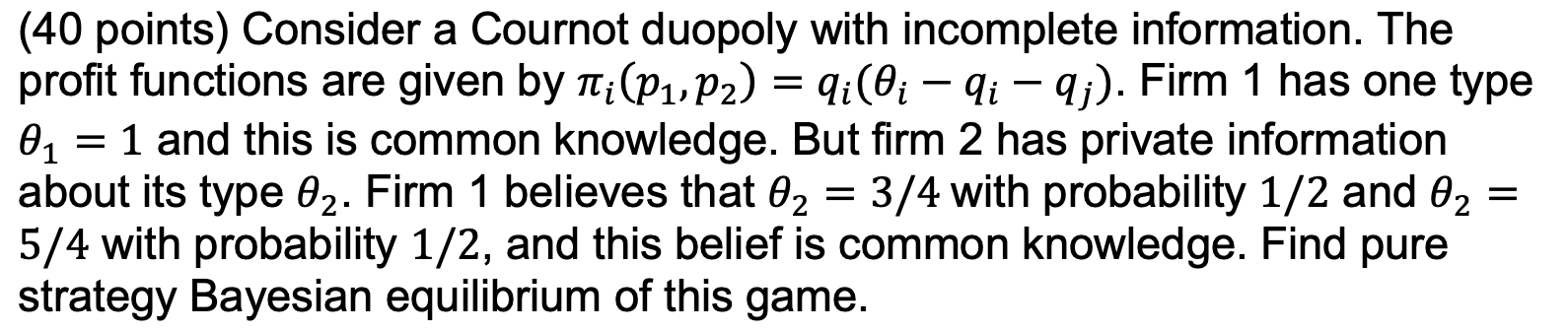 Solved Consider a Cournot duopoly with incomplete | Chegg.com