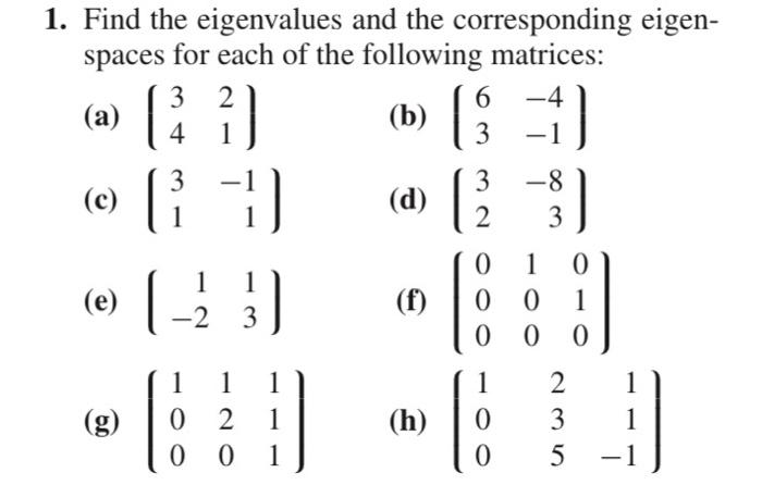 Solved 1. Find the eigenvalues and the corresponding | Chegg.com