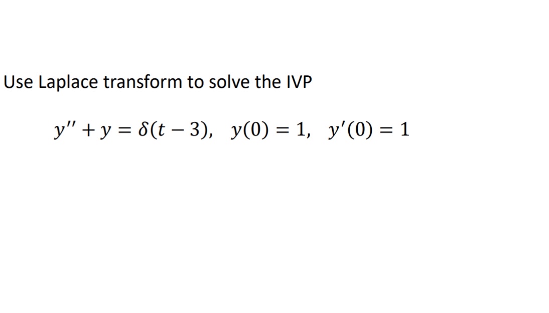 Solved Use Laplace transform to solve the | Chegg.com