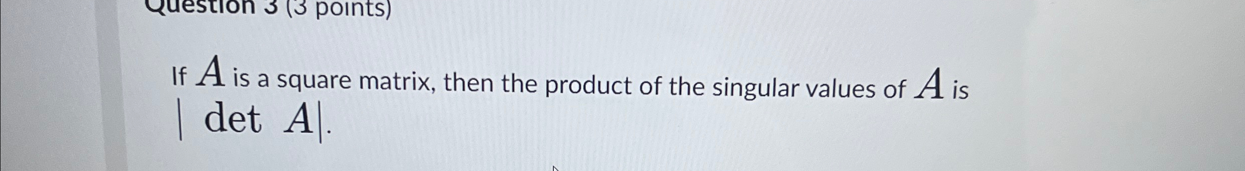 Solved If A ﻿is a square matrix, then the product of the | Chegg.com