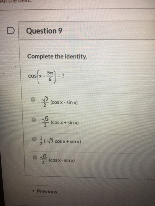 Solved Question 9 Complete the identity. cos[e- = ? -VB (cos | Chegg.com