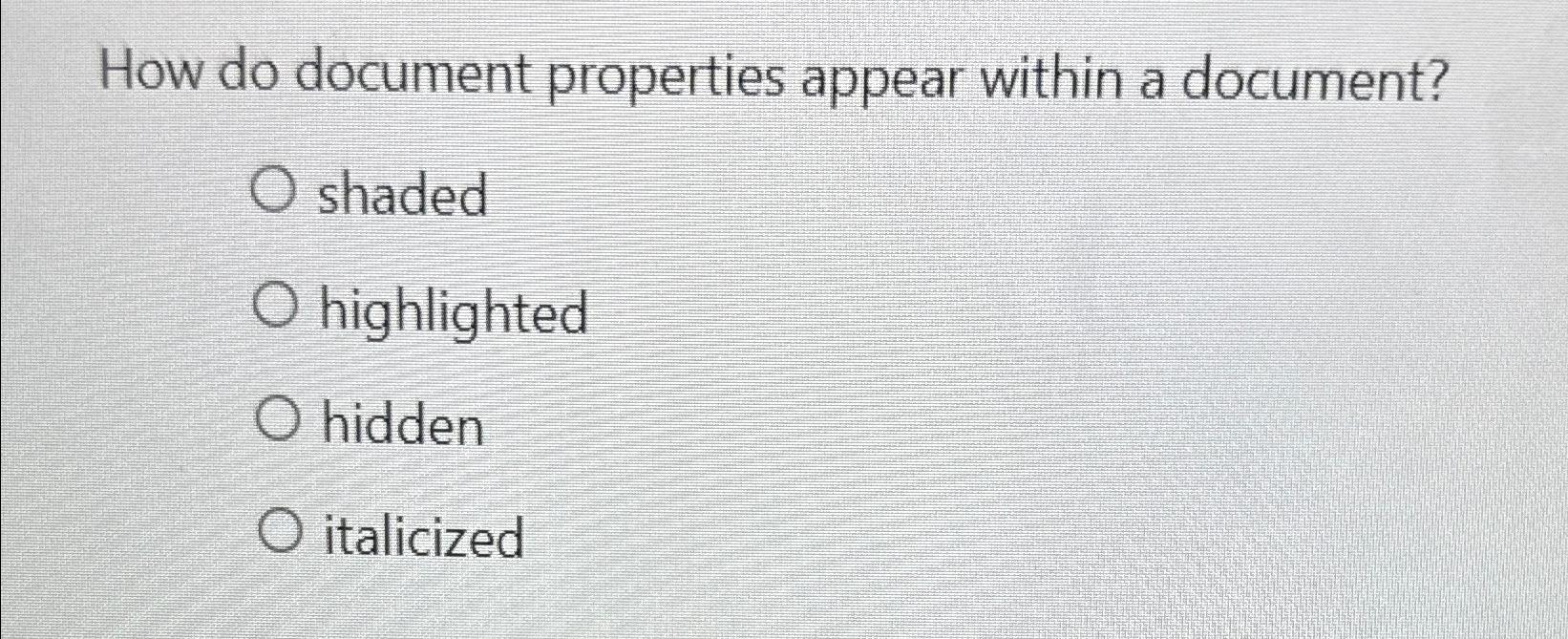 Solved How do document properties appear within a | Chegg.com