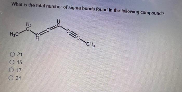 Solved What is the total number of sigma bonds found in the | Chegg.com