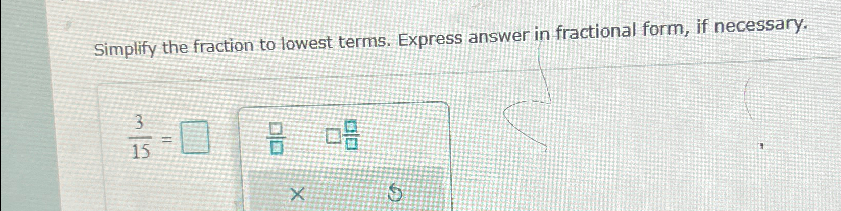 Solved Simplify the fraction to lowest terms. Express answer | Chegg.com