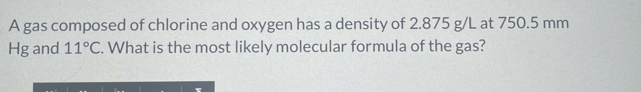Solved A gas composed of chlorine and oxygen has a density | Chegg.com