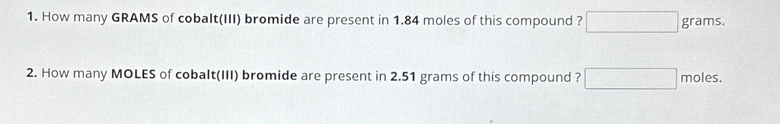 Solved How many GRAMS of cobalt(III) ﻿bromide are present in | Chegg.com