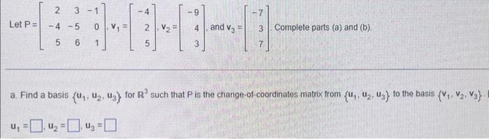 Solved b. Find a basis {w1,w2,w3} for R3 such that P is the | Chegg.com