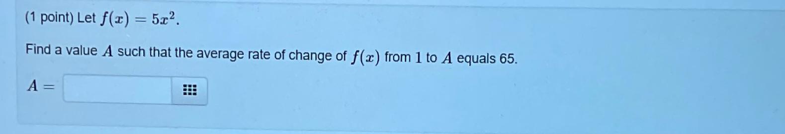 Solved (1 ﻿point) ﻿Let f(x)=5x2.Find a value A such that the | Chegg.com