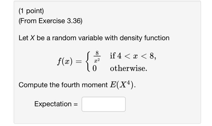 Solved Let X be a random variable with density function | Chegg.com