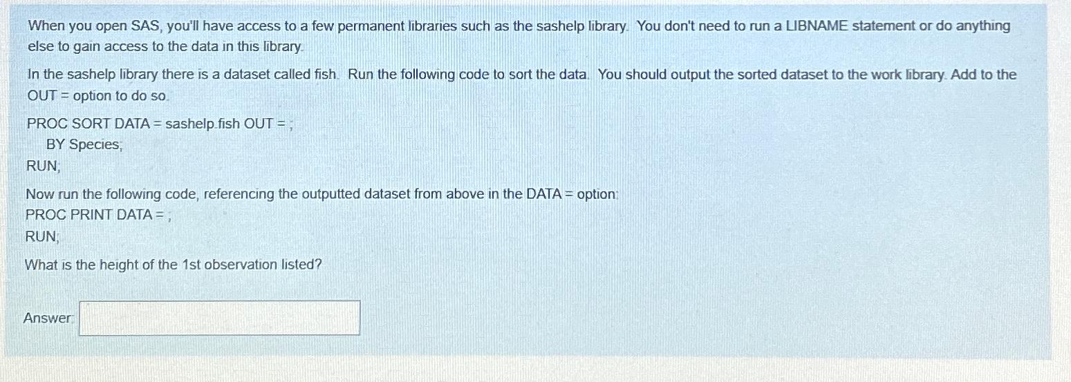 Solved When you open SAS, you'll have access to a few | Chegg.com