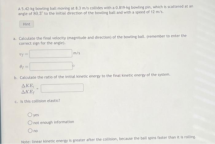 Solved A 5.42⋅kg bowling ball moving at 8.3 m/s collides | Chegg.com