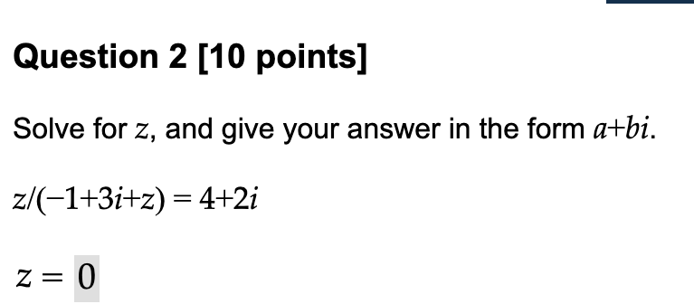 Solved Question 2 [10 ﻿points]Solve for z, ﻿and give your | Chegg.com