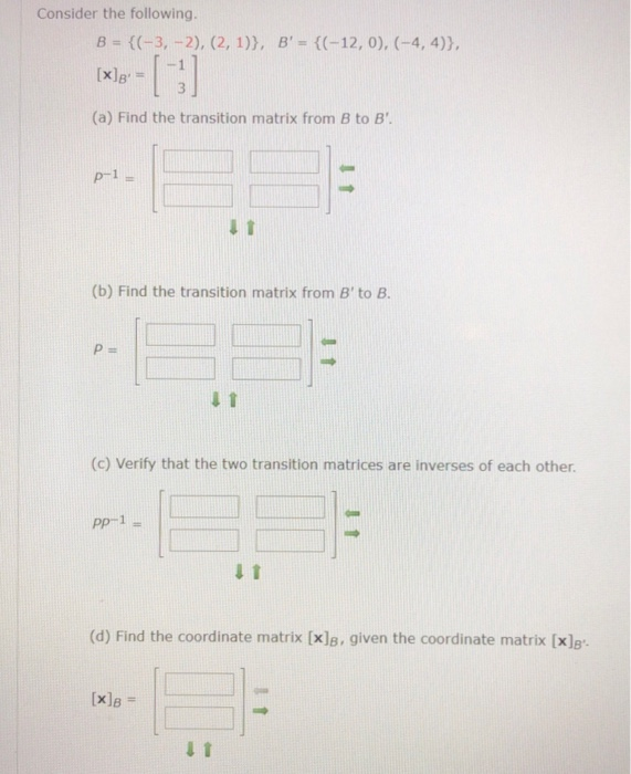 Solved Consider the following. B = {(-3, -2), (2, 1)), B' = | Chegg.com