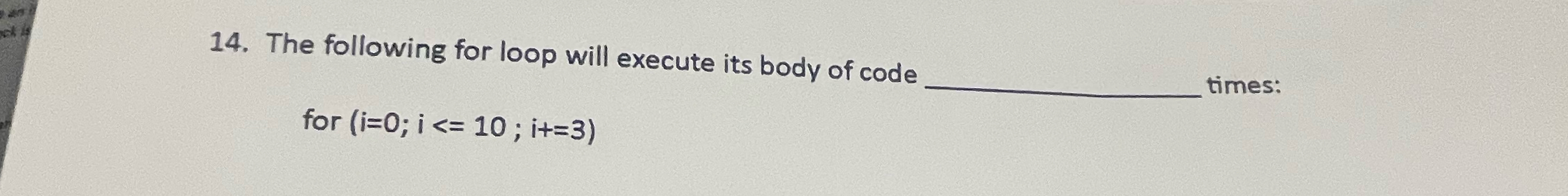 Solved The following for loop will execute its body of code | Chegg.com