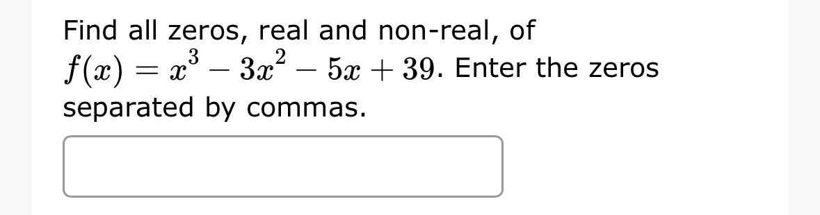 Solved Find all zeros, real and non-real, of | Chegg.com