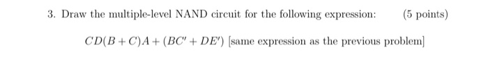 Solved 3. Draw the multiple-level NAND circuit for the | Chegg.com