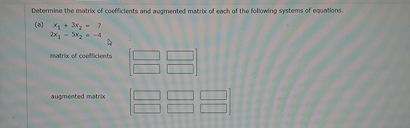 Solved Determine the matrix of coefficients and augmented | Chegg.com