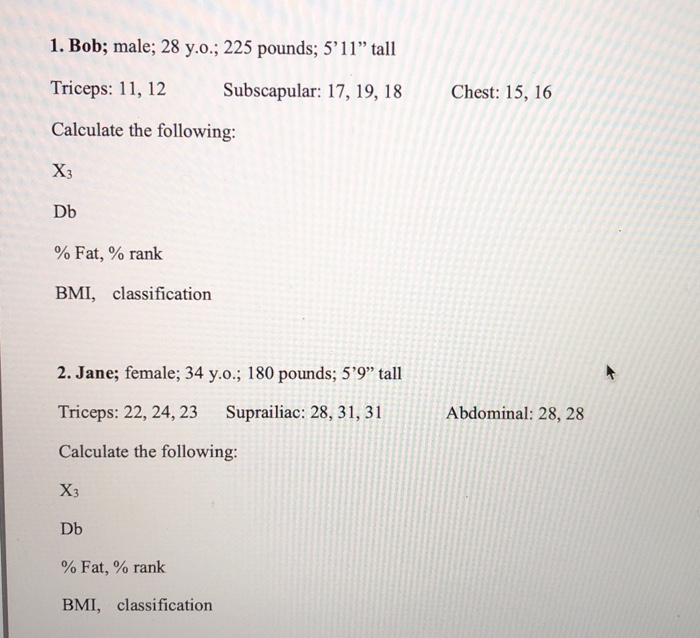 1. Bob; male; 28 y.o.; 225 pounds; 5'11" tall | Chegg.com