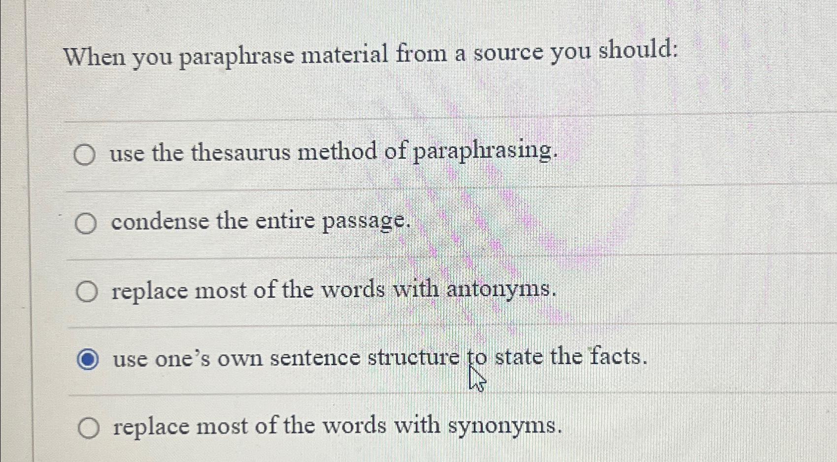 Solved When you paraphrase material from a source you | Chegg.com
