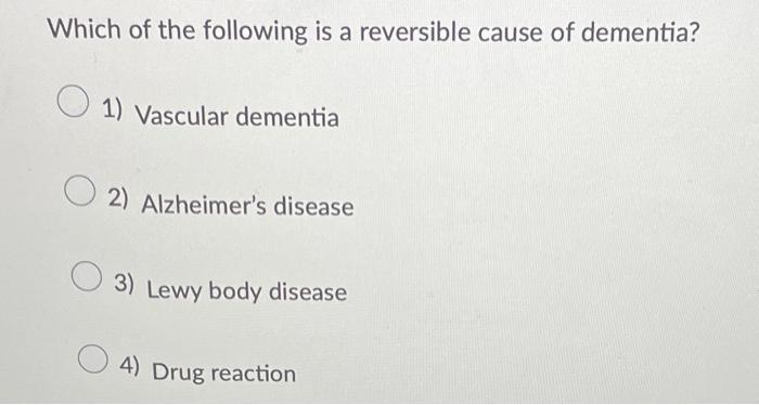 Solved Which of the following is a reversible cause of | Chegg.com