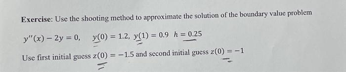 Solved Exercise: Use the shooting method to approximate the | Chegg.com