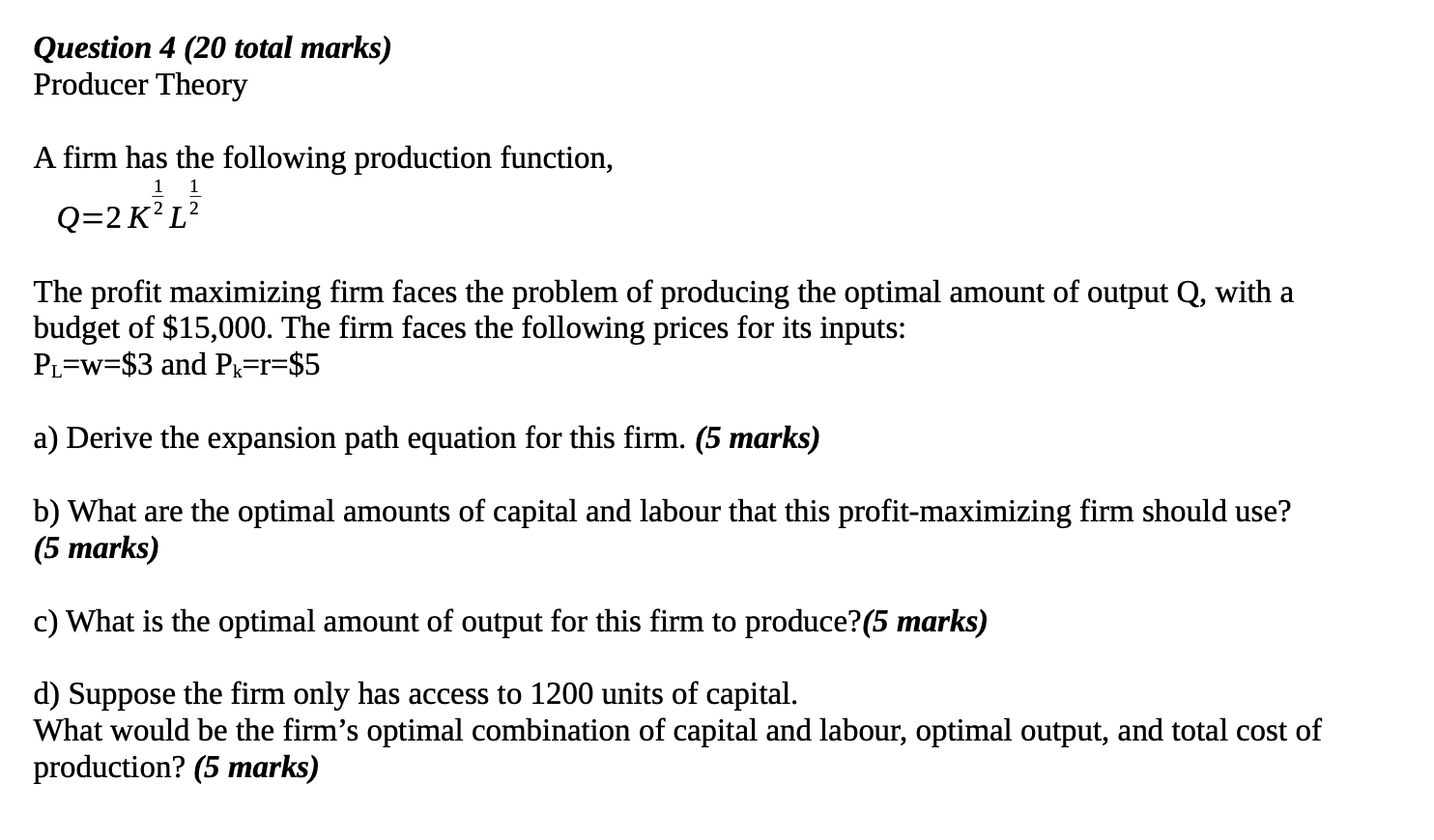 Solved Question 4 (20 ﻿total marks)Producer TheoryA firm has | Chegg.com