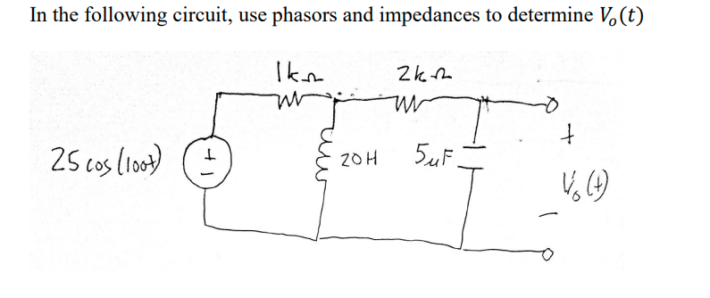Solved In the following circuit, use phasors and impedances | Chegg.com