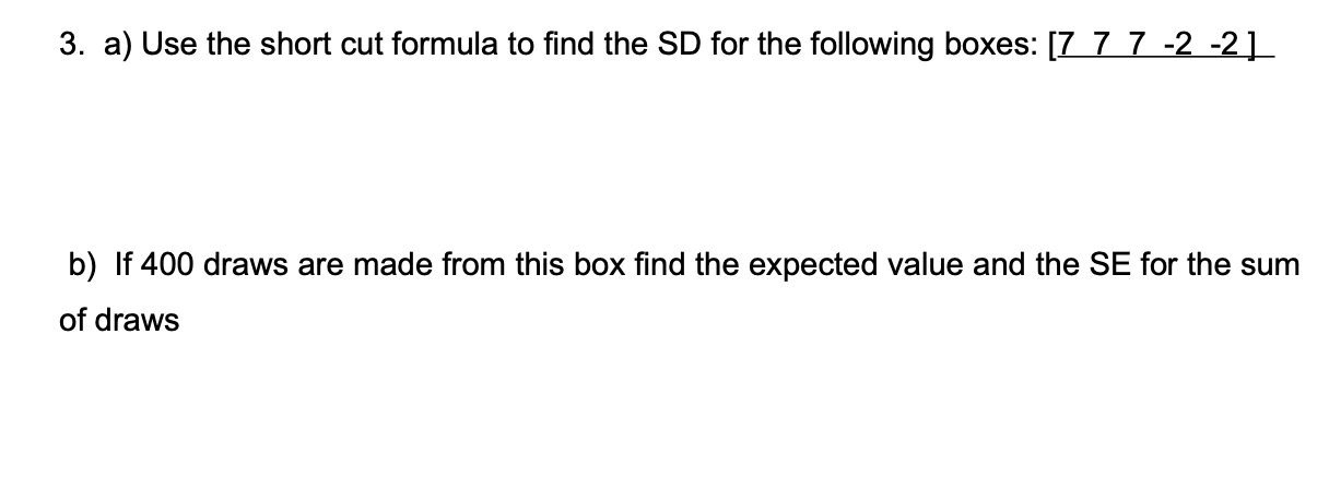 Solved 3. ﻿a) ﻿Use the short cut formula to find the SD for | Chegg.com