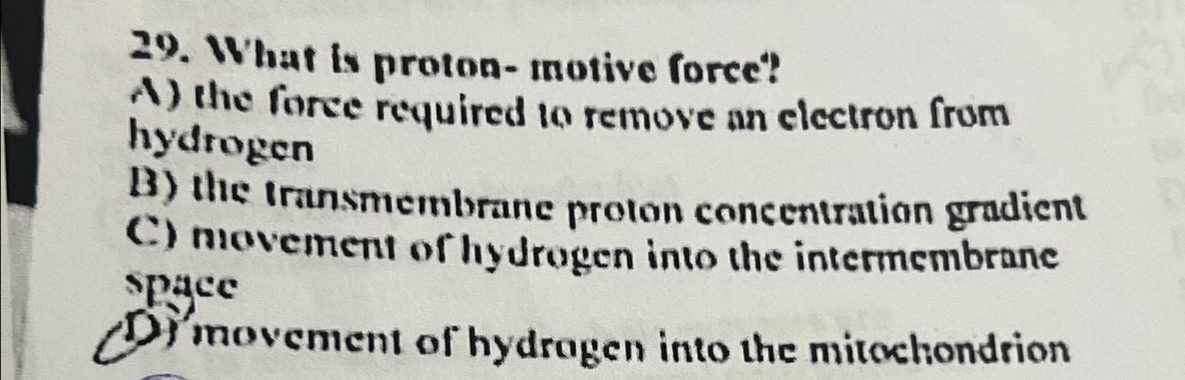 Solved What is proton-motive force?A) ﻿the force required 10 | Chegg.com
