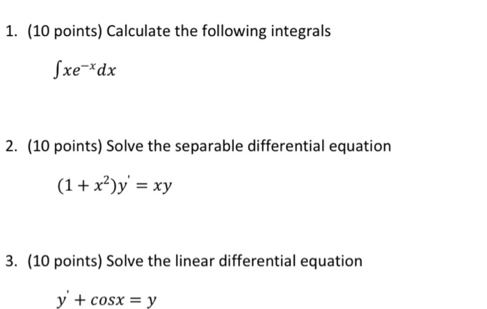 Solved 1. (10 points) Calculate the following integrals Sxe | Chegg.com