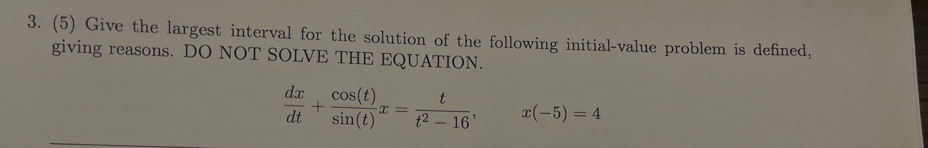 (5) ﻿Give the largest interval for the solution of | Chegg.com
