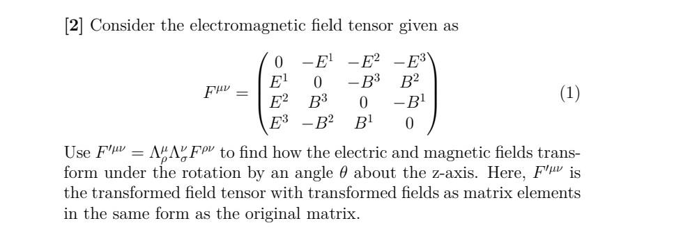 Solved [2] Consider the electromagnetic field tensor given | Chegg.com